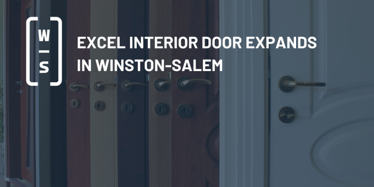 Excel Interior Door Selects Winston-Salem for New Manufacturing Site ...